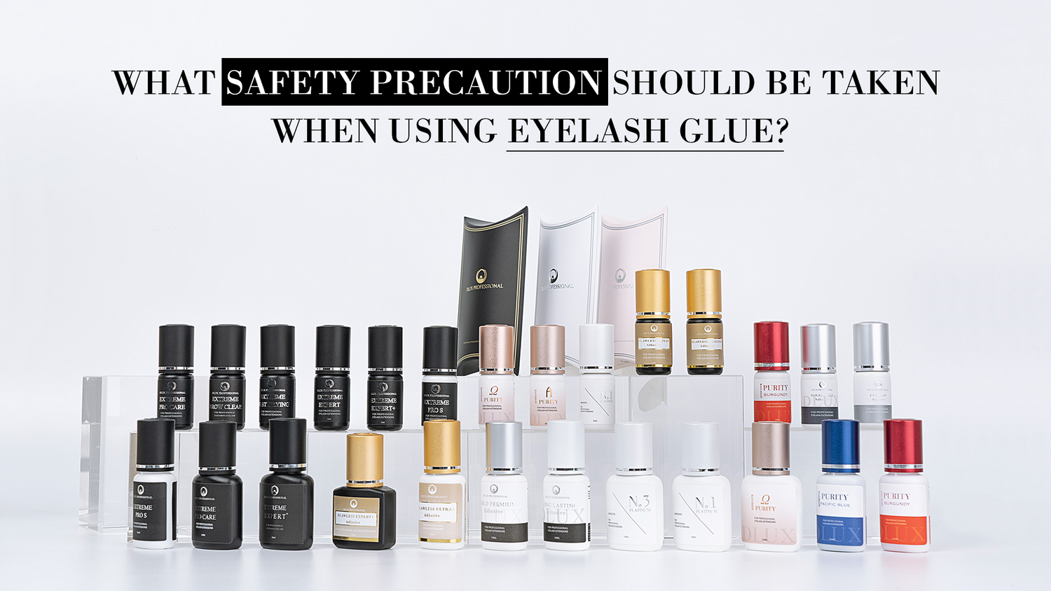 What Should Be Taken Safe When Using Eyelash Extension Glue? – Dlux Professional